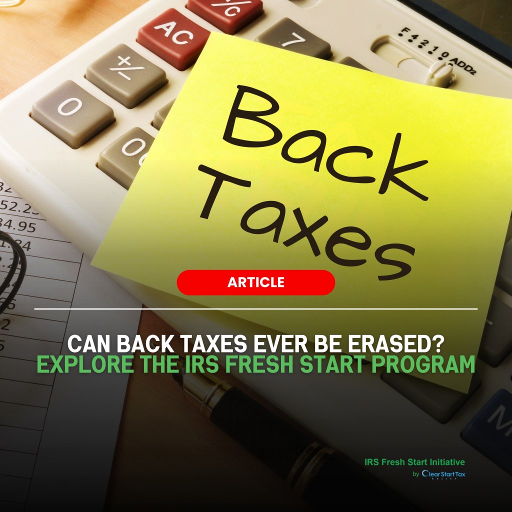 Back Taxes Relief Options: Can Back Taxes Ever Be Erased
