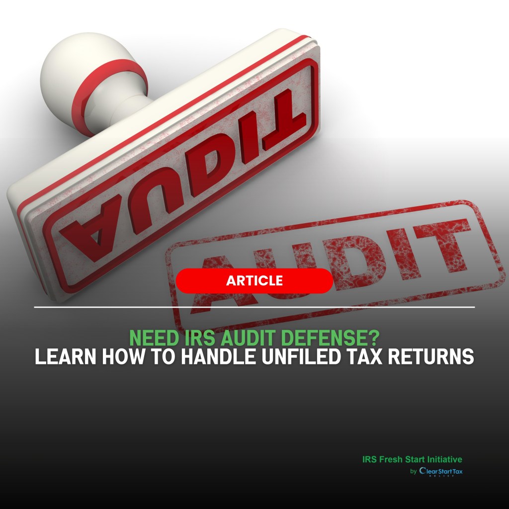 IRS Audit Defense for Unfiled Tax Returns: How to Avoid Penalties