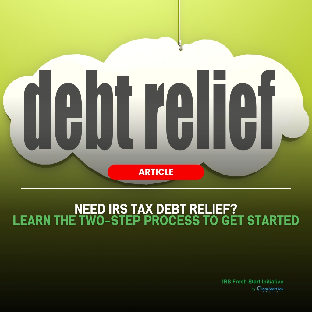 The Two-Step Process Towards IRS Tax Debt Relief
