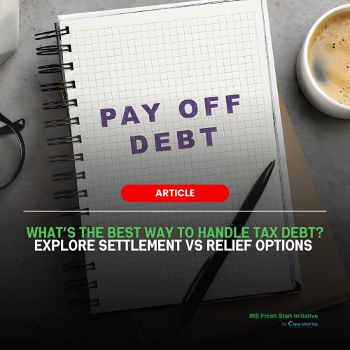 Tax Debt Settlement vs. Tax Debt Relief | Choosing the Best Option