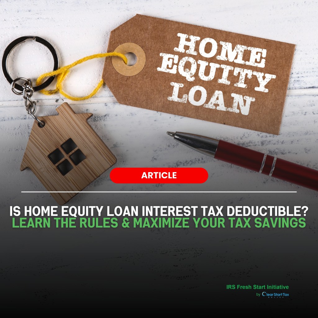 Is Interest on a Home Equity Loan Tax Deductible in 2024?