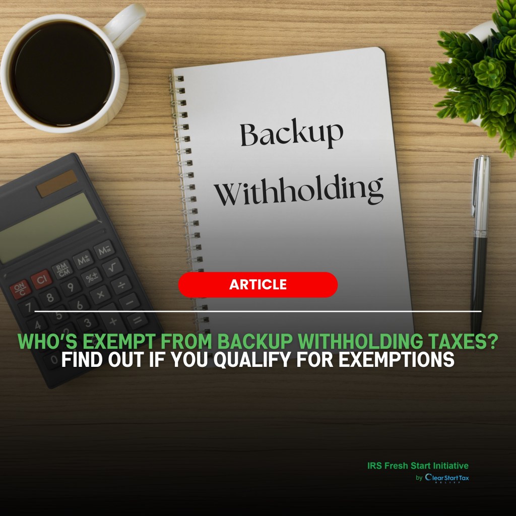 Backup Withholding | Who’s exempt from Backup Withholding?