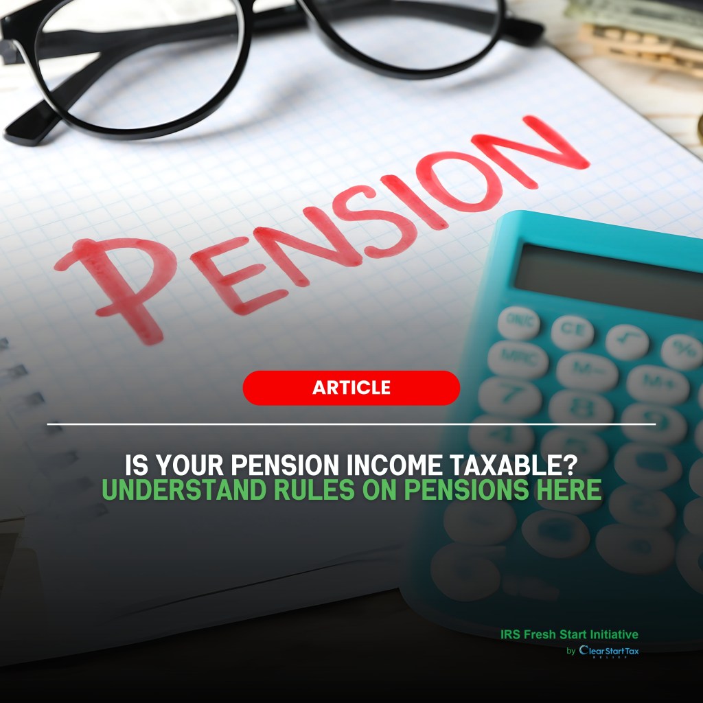 Are Pensions Considered Taxable Income? | IRS Rules For Taxpayers